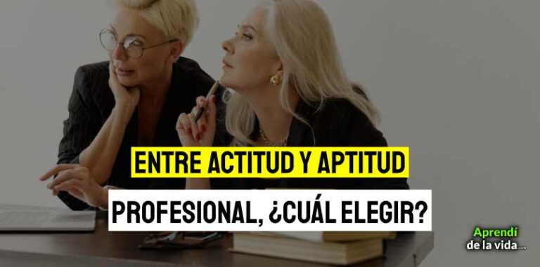 Actitud Vs Aptitud | ¿Cuál Tienes y Cuál Deberías Tener?