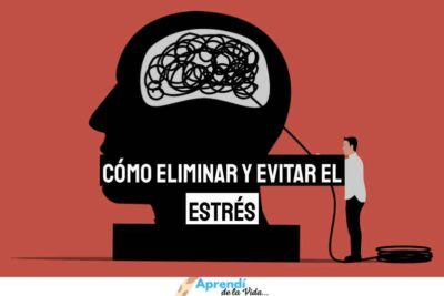 ¿Cómo Eliminar y Evitar el Estrés en mi Vida Diaria? | Aprendí de la Vida