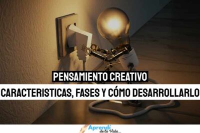 Pensamiento Creativo: Qué es, Características, Fases y Cómo Tenerlo