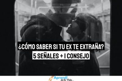 ¿Cómo saber si mi ex me extraña? | Aprendí de la Vida