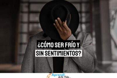 ¿Cómo ser Fría y sin Sentimientos si me Cuesta Mucho? - 12 Tips